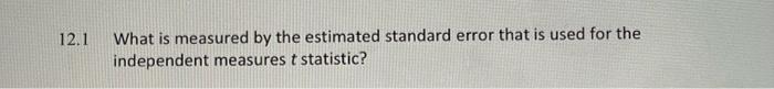 Solved 2.1 What is measured by the estimated standard error | Chegg.com