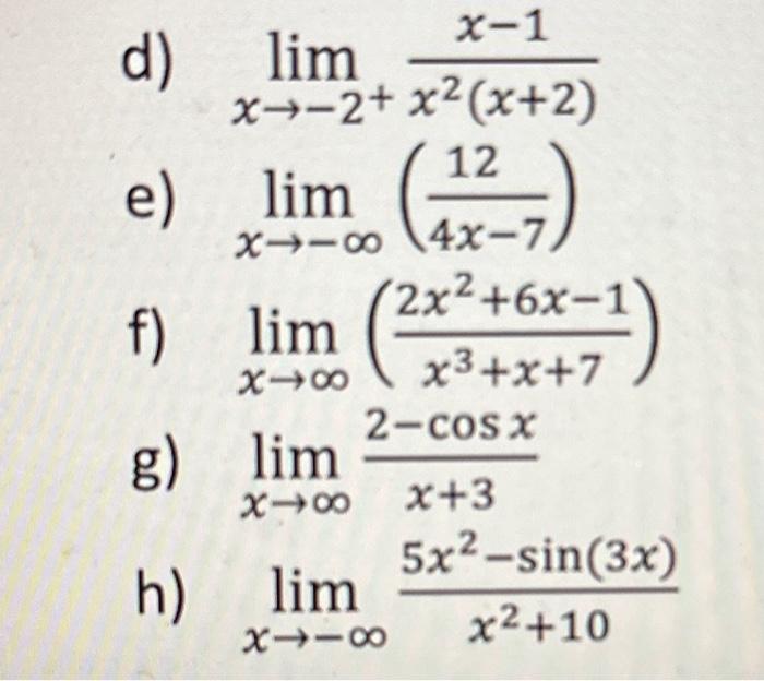 Solved d) limx→−2+x2(x+2)x−1 e) limx→−∞(4x−712) f) | Chegg.com