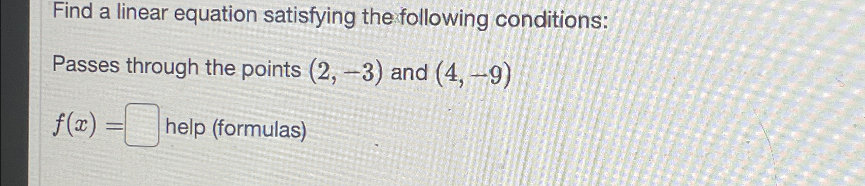 Solved Find a linear equation satisfying the following | Chegg.com