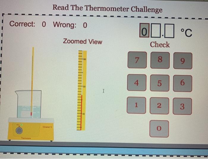Solved Read The Thermometer Challenge Correct: 0 Wrong: 0 | Chegg.com