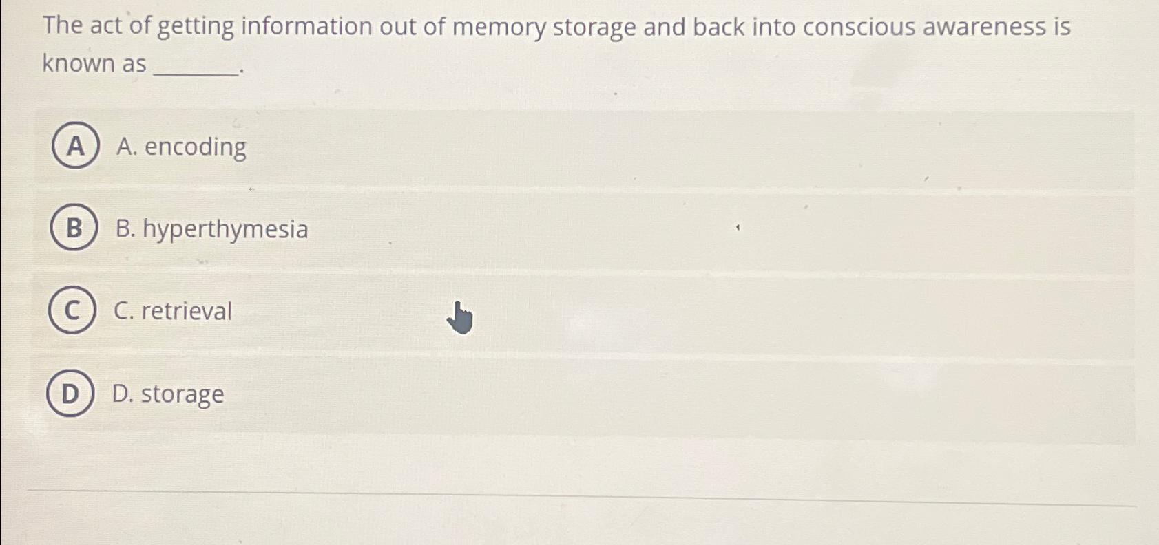 Solved The act of getting information out of memory storage | Chegg.com