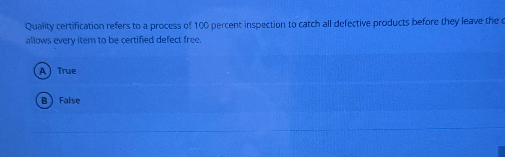 Solved Quality certification refers to a process of 100 | Chegg.com
