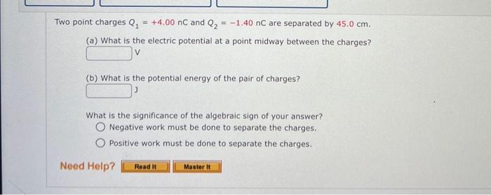 Solved Two point charges Q1=+4.00nC and Q2=−1.40nC are | Chegg.com