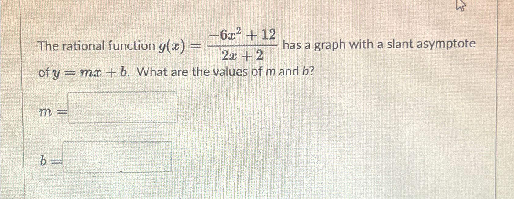 Solved The rational function g(x)=-6x2+122x+2 ﻿has a graph | Chegg.com