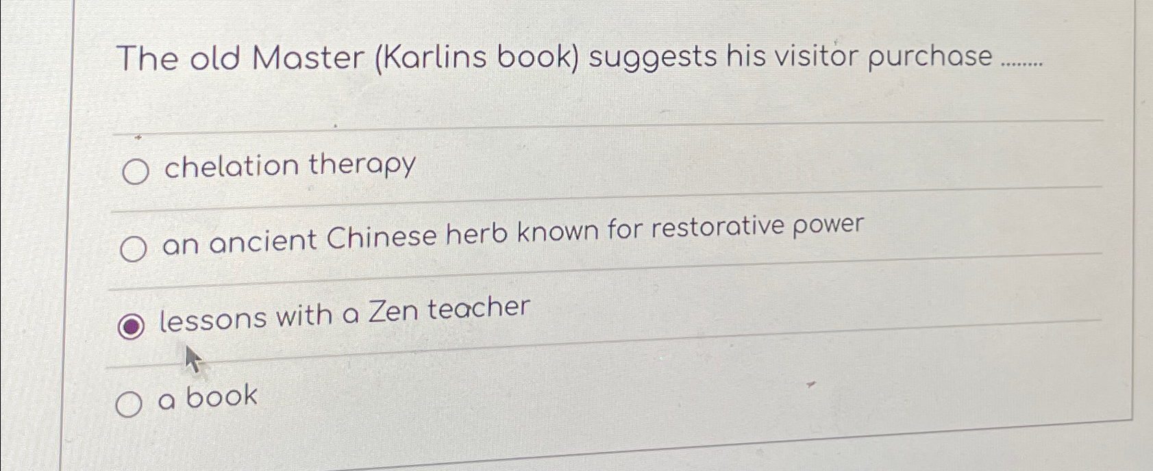Solved The old Master (Karlins book) ﻿suggests his visitor | Chegg.com