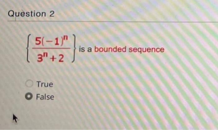 Solved {3n+25(−1)n} صواب خطن{3n+25(−1)n} is a bounded | Chegg.com