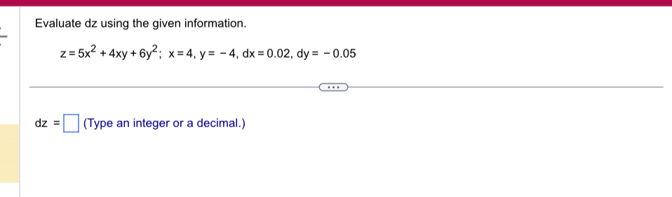 Solved Evaluate dz using the given | Chegg.com