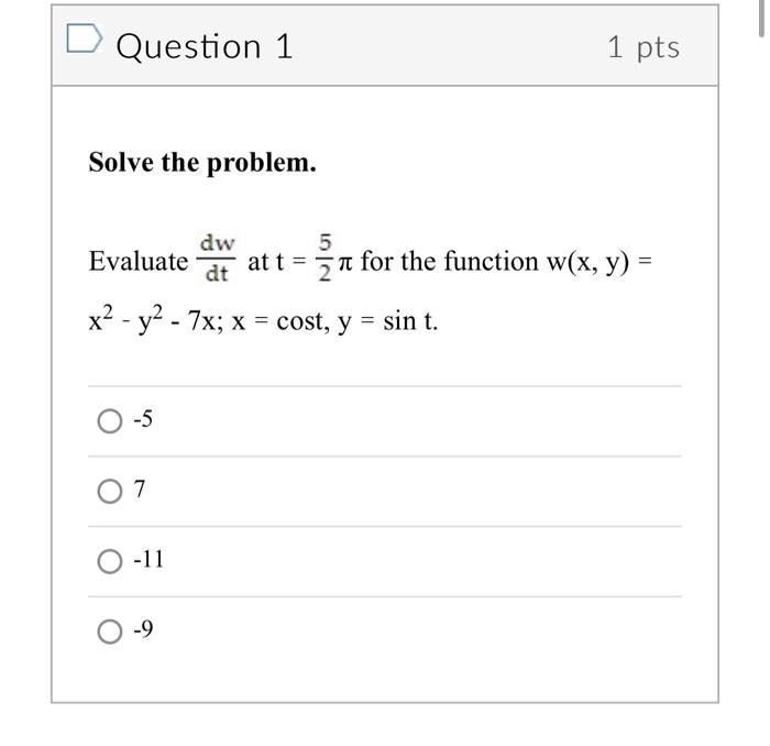 Solved Question 1 1pt Solve the problem. Evaluate dtdw at | Chegg.com