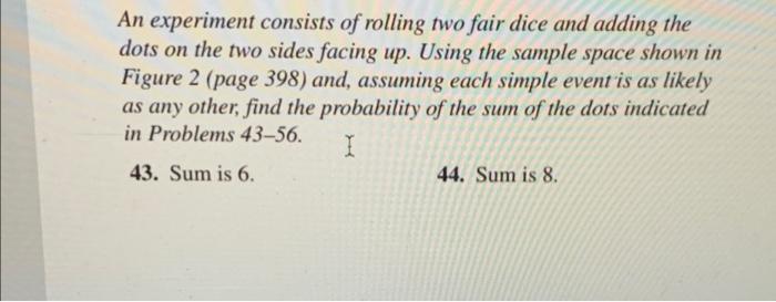 Solved An experiment consists of rolling two fair dice and | Chegg.com