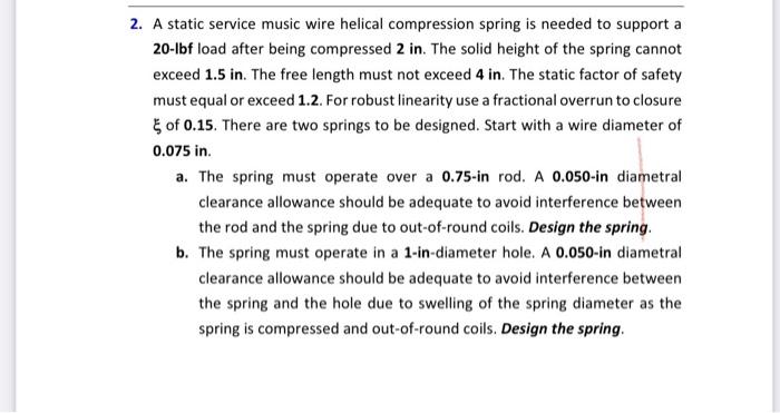 Solved 2. A static service music wire helical compression | Chegg.com