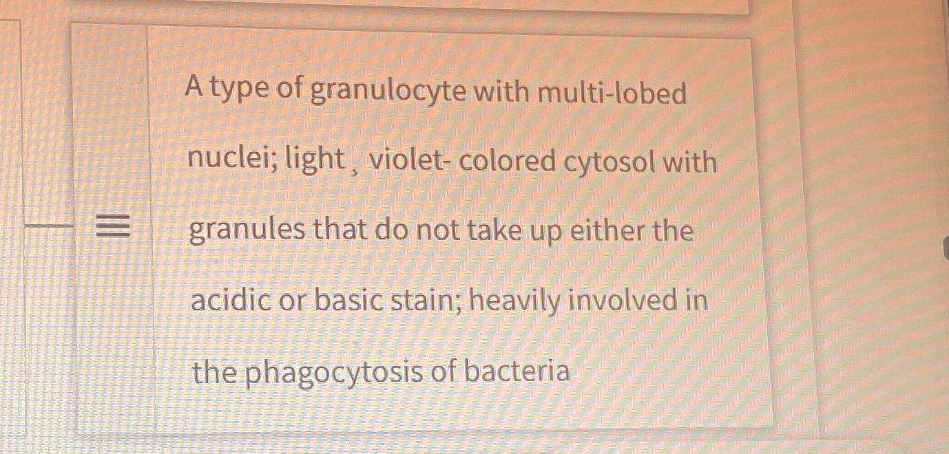 Solved A type of granulocyte with multi-lobed nuclei; light, | Chegg.com