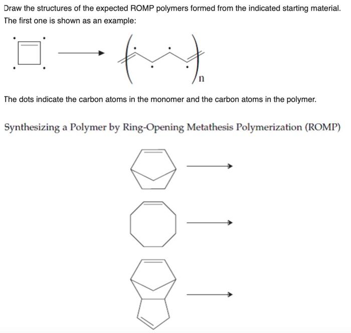 Solved Draw the structures of the expected ROMP polymers | Chegg.com