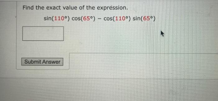 Solved Find the exact value of the expression. sin(110°) | Chegg.com