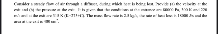 Solved Consider a steady flow of air through a diffuser, | Chegg.com