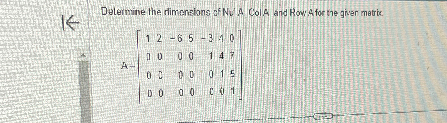 Solved Determine the dimensions of Nul A, ﻿Col A, ﻿and Row A | Chegg.com