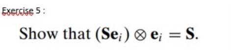 Solved Exercise 5: Show that (Se;) Oe; = S. | Chegg.com