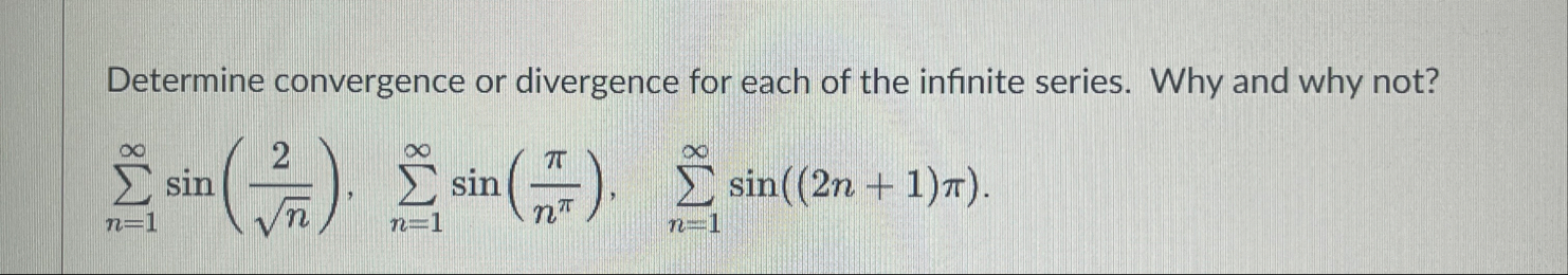 Solved Determine convergence or divergence for each of the | Chegg.com