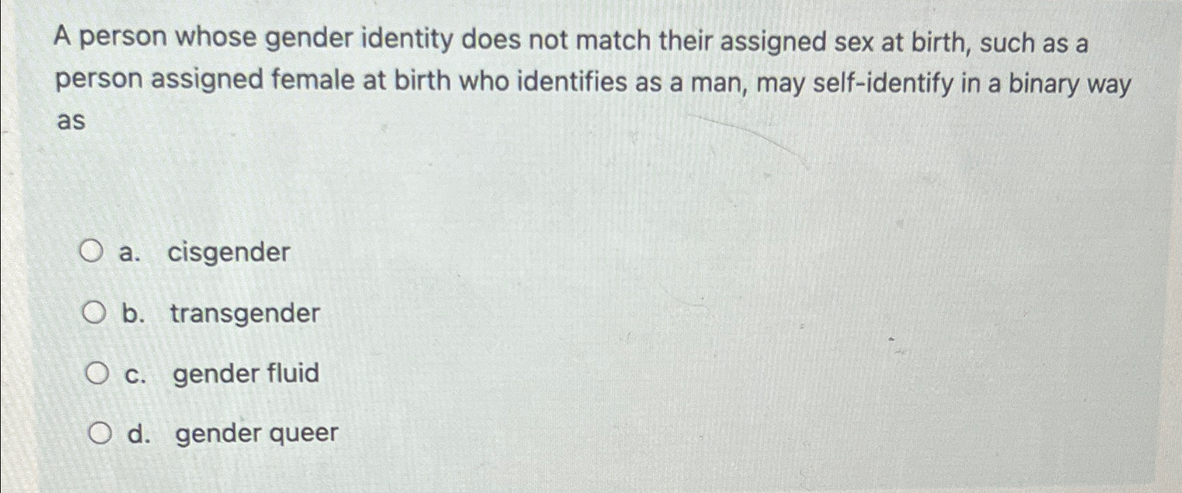 Solved A person whose gender identity does not match their | Chegg.com