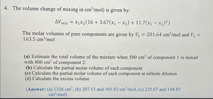 Solved 4. The volume change of mixing in cm3/mol ) is given | Chegg.com