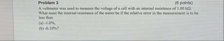 Solved Problem 3(6 ﻿points)A voltmeter was used to measure | Chegg.com