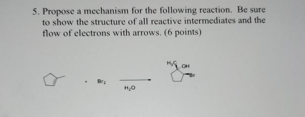 Solved Propose a mechanism for the following reaction. Be | Chegg.com