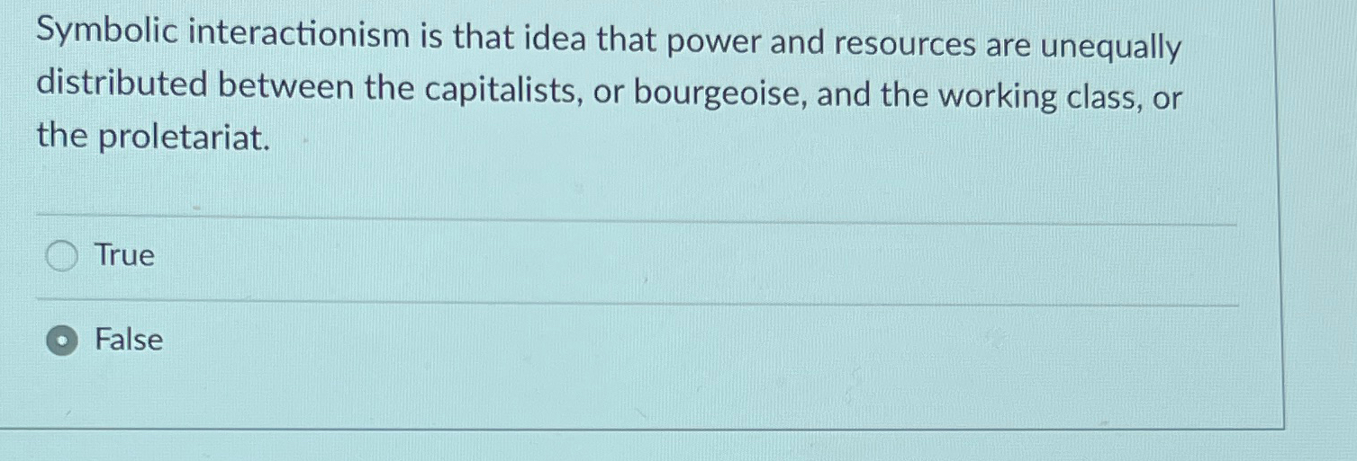 Solved Symbolic interactionism is that idea that power and | Chegg.com