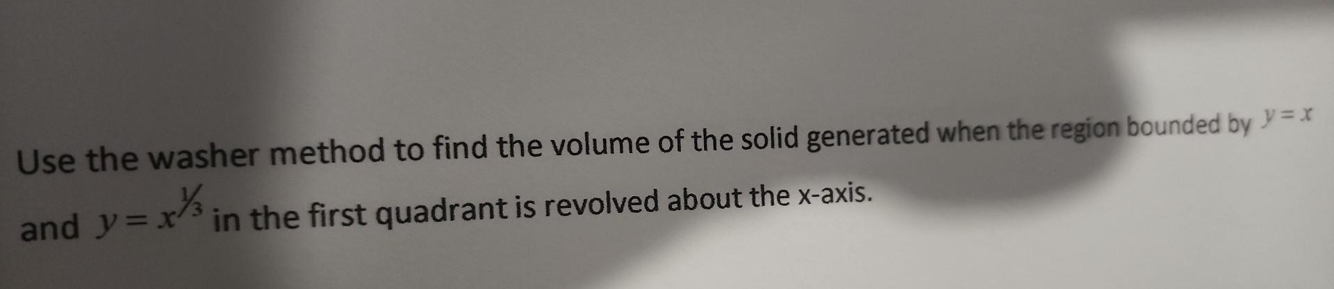 Solved Use the washer method to find the volume of the solid | Chegg.com