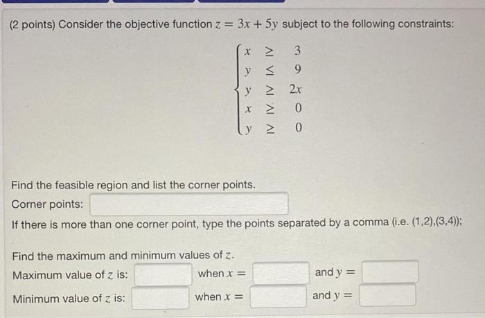 Solved (2 points) Consider the objective function z = 3x + | Chegg.com