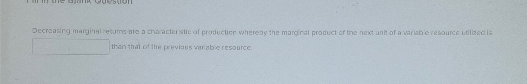 Solved Decreasing marginal returns are a characterlstic of | Chegg.com