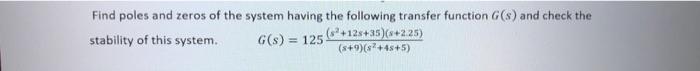 Solved Find poles and zeros of the system having the | Chegg.com