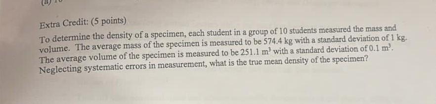 Solved Extra Credit: (5 points) To determine the density of | Chegg.com