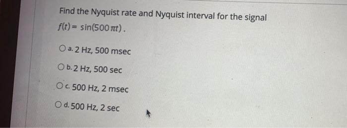 Solved Find the Nyquist rate and Nyquist interval for the | Chegg.com