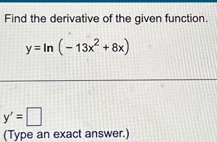 Solved Find the derivative of the given | Chegg.com