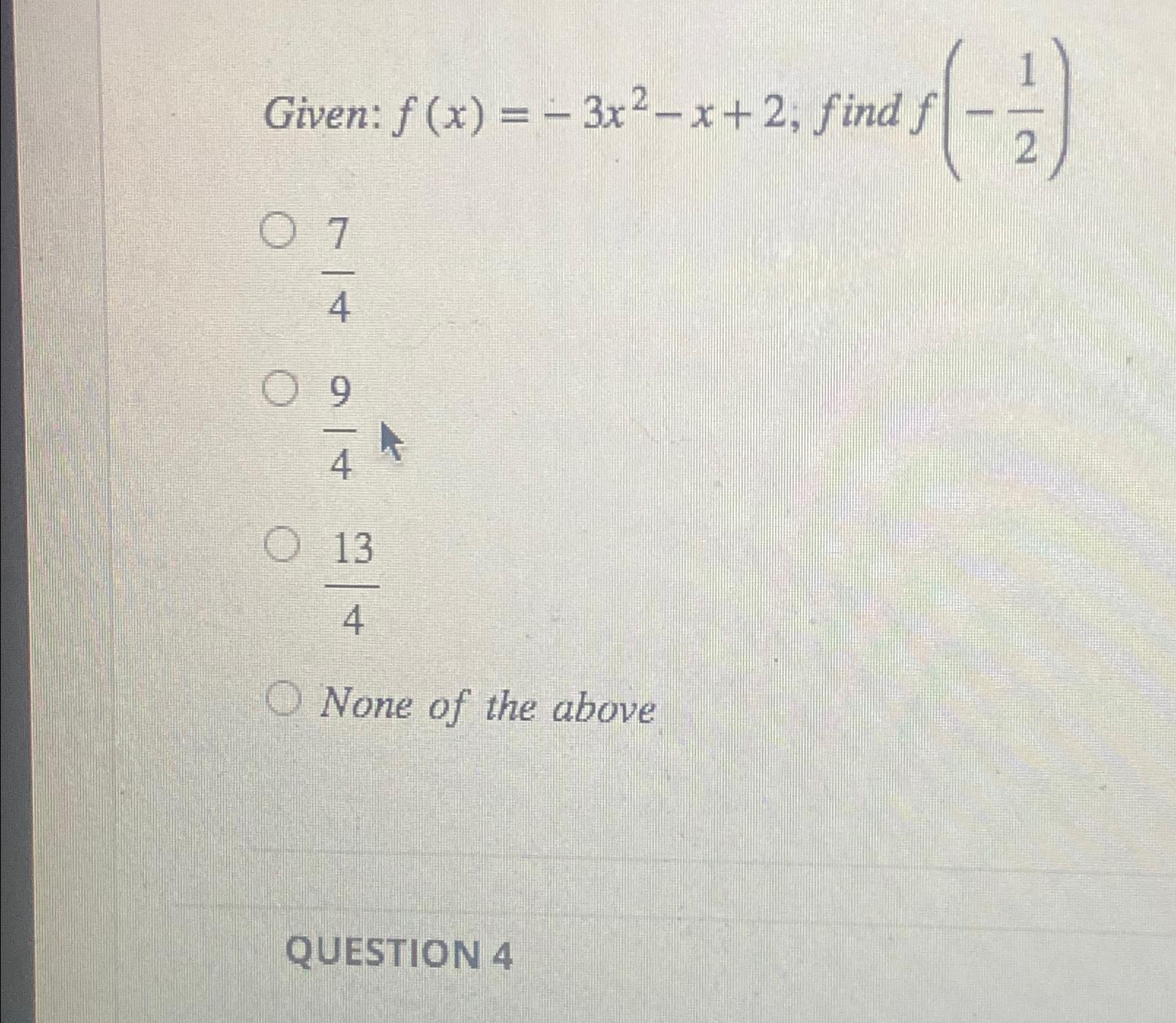 Solved Given: f(x)=-3x2-x+2, ﻿find f(-12)7494134None of the | Chegg.com