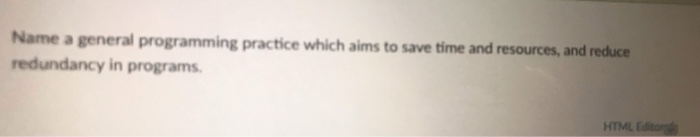 Solved Name a general programming practice which aims to | Chegg.com