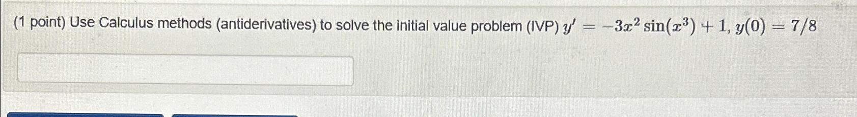 Solved ( 1 ﻿point) ﻿Use Calculus methods (antiderivatives) | Chegg.com