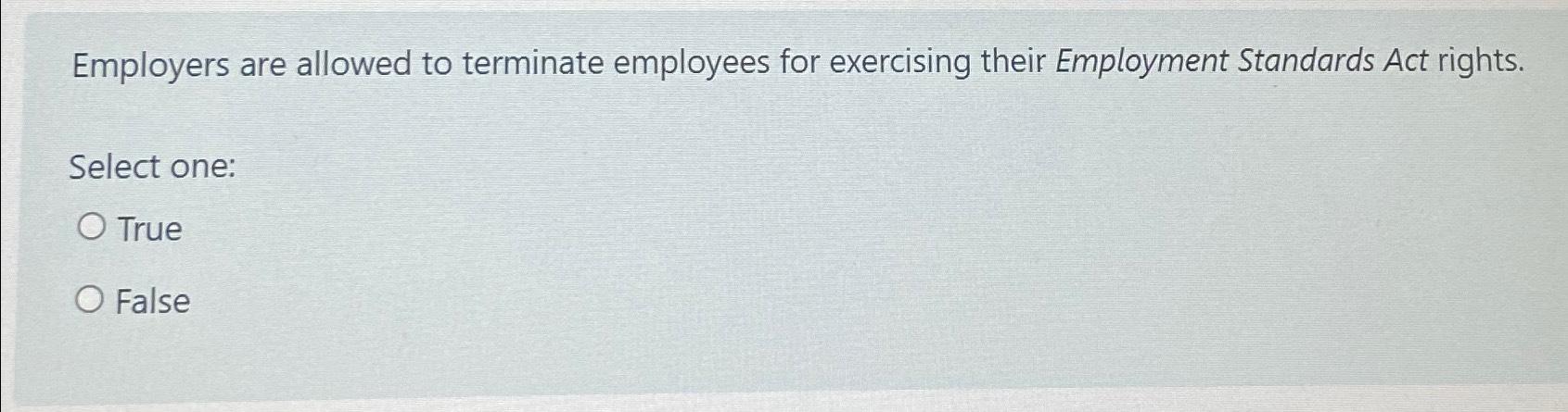 Solved Employers are allowed to terminate employees for | Chegg.com