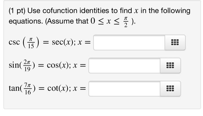 Solved (1 pt) Use cofunction identities to find x in the | Chegg.com
