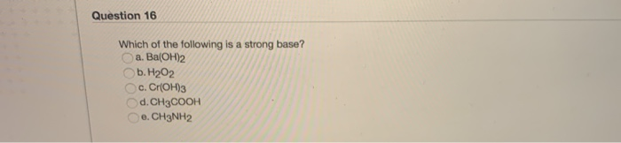 Solved which of the following is a strong base? a. Ba(OH)2. | Chegg.com