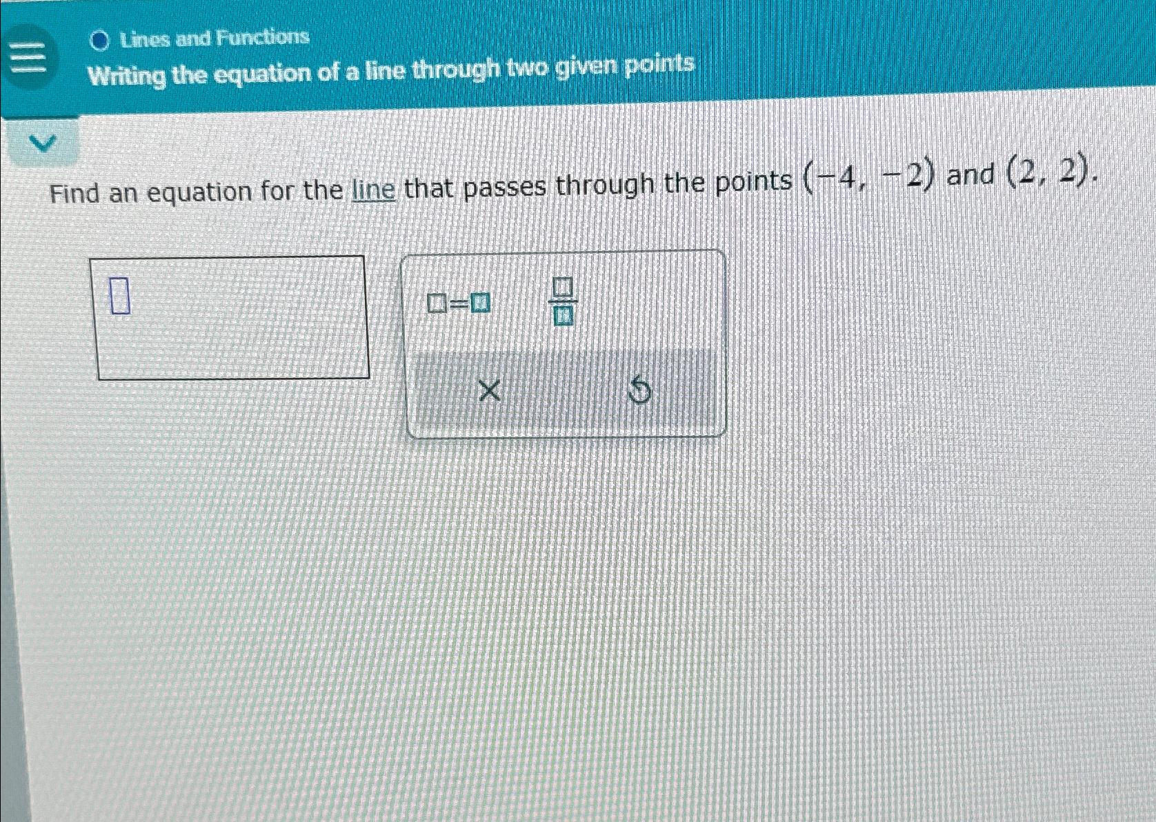 Solved Lines and FunctionsWriting the equation of a line | Chegg.com