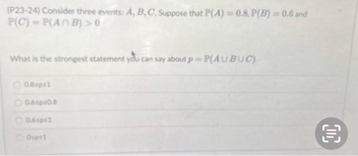 Solved (P23-24) Consider three events: A, B, C. Suppose that | Chegg.com