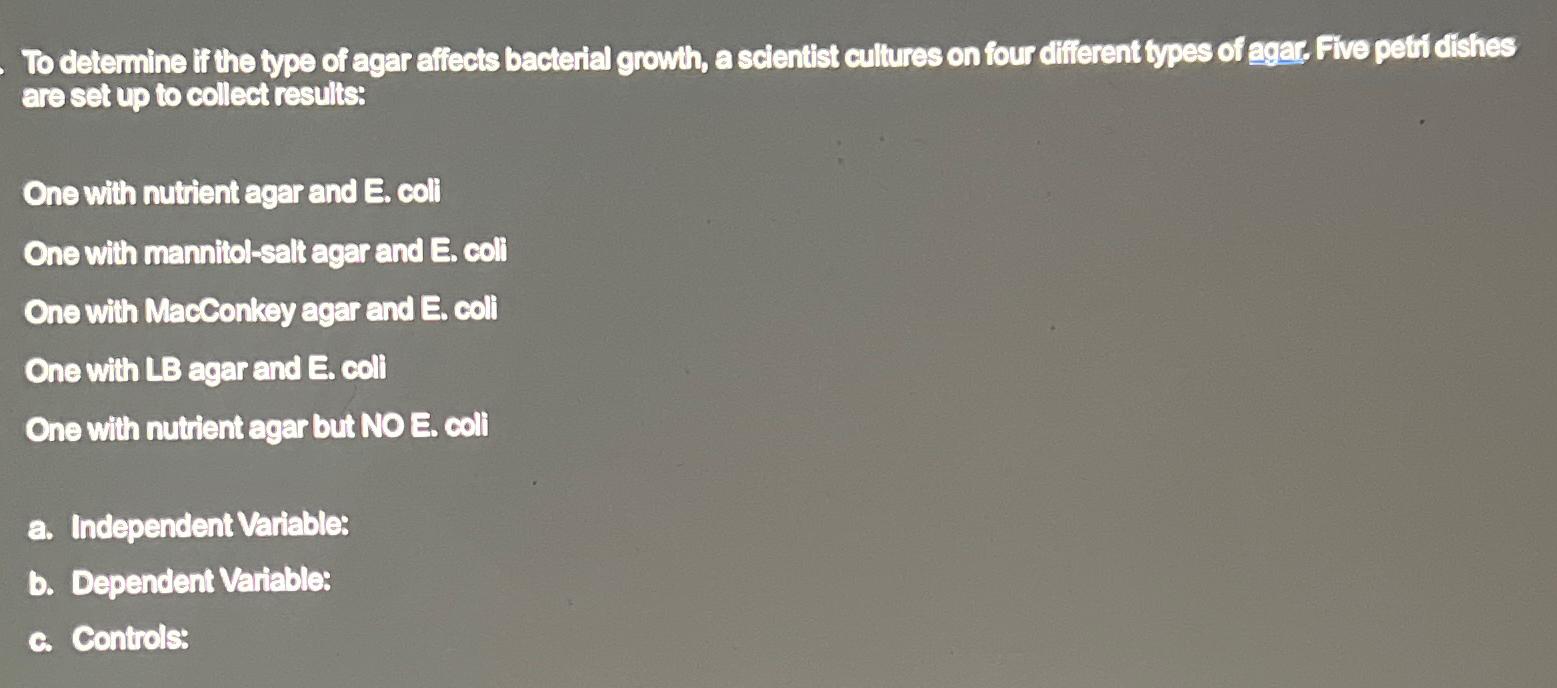 Solved To determine if the type of agar affects bacterial | Chegg.com