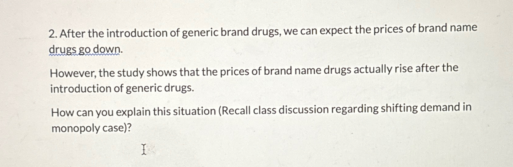 Solved After the introduction of generic brand drugs, we can | Chegg.com