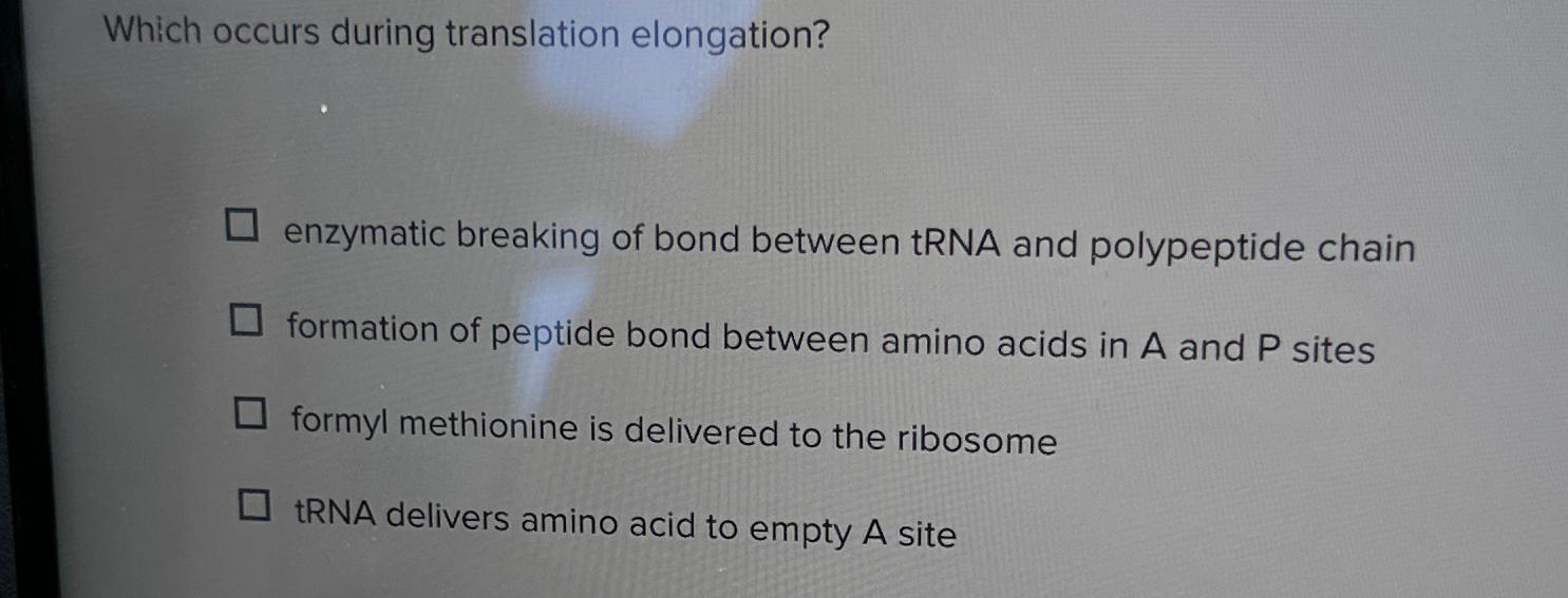 Solved Which occurs during translation elongation?enzymatic | Chegg.com