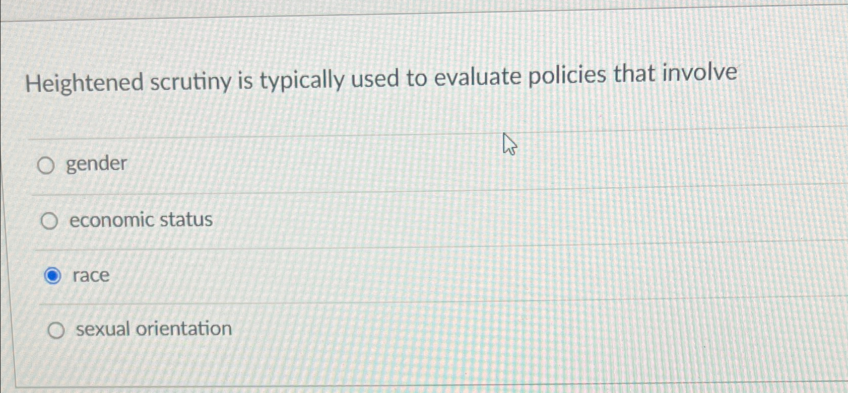Solved Heightened scrutiny is typically used to evaluate | Chegg.com