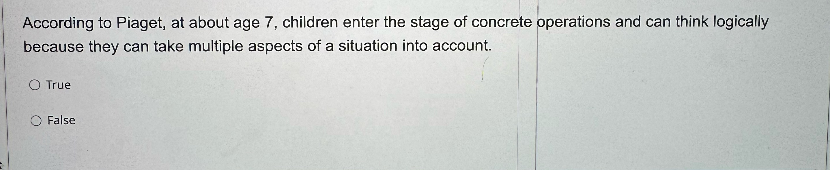 Solved According to Piaget, at about age 7 , ﻿children enter | Chegg.com
