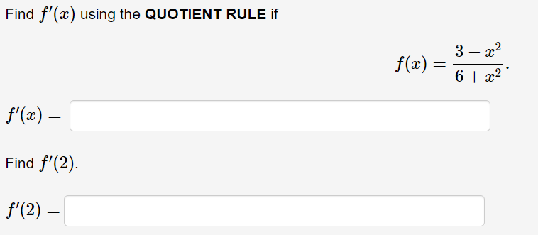 Find f'(x) ﻿using the QUOTIENT RULE | Chegg.com