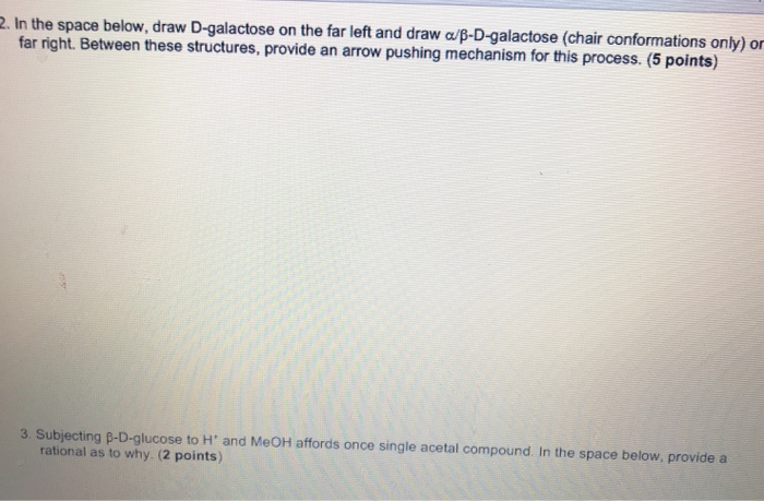 Solved In the space below, draw D-galactose on the far left | Chegg.com