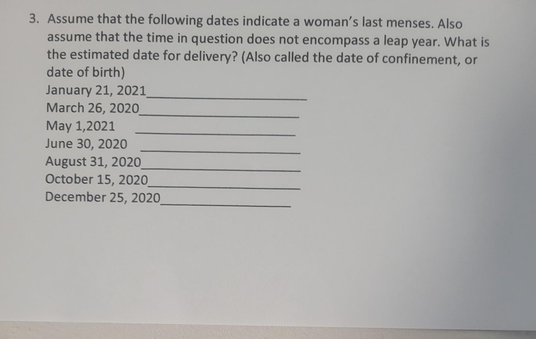 Solved 3. Assume that the following dates indicate a woman's | Chegg.com