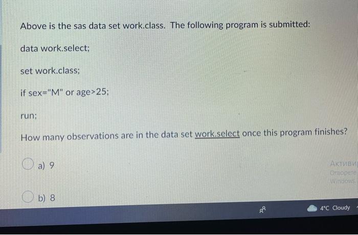 Solved Work.Class Above is the SAS data set work.class. How | Chegg.com